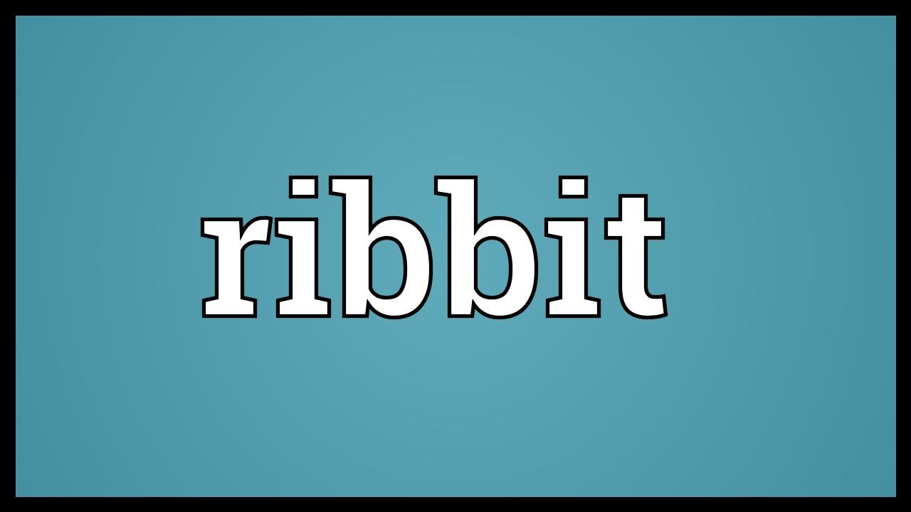 Ribbit Meaning - YouTube