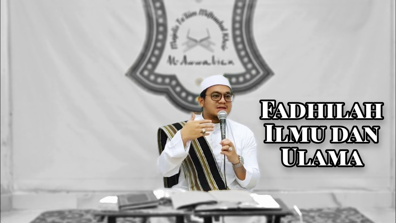 Fadhilah Ilmu dan Ulama - Al Ustadz Muhammad Hasbi - YouTube