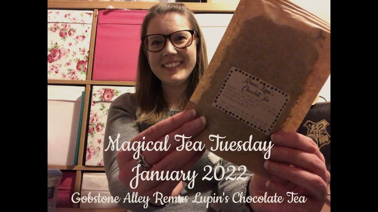 Magical Tea Tuesday January 2022 Gobstone Alley Remus Lupin's Chocolate ...