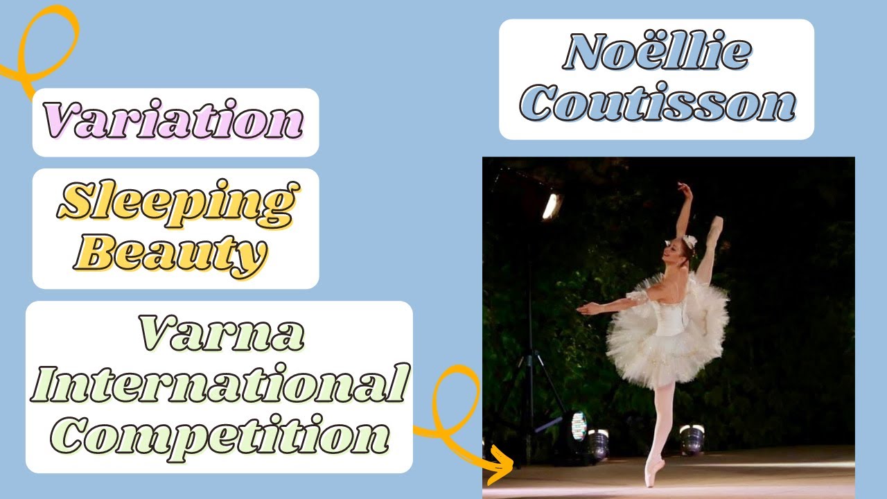 Aurora, Sleeping Beauty International Competition VARNA I Noëllie ...