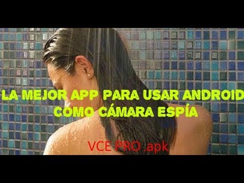 La Mejor Vídeo Cámara Espía Para Android ( VCE PRO .apk) - el new tutoriales - YouTube