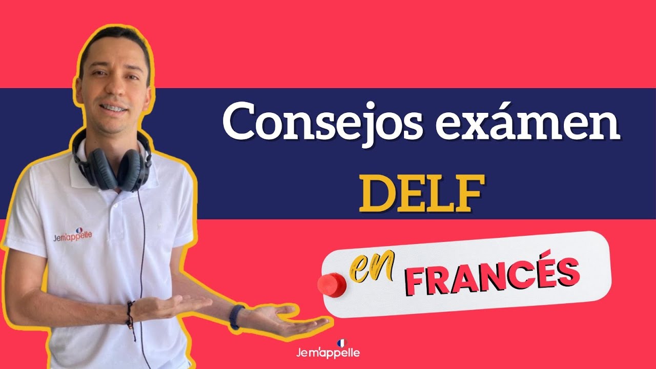 Consejos para presentar el examen DELF / DALF. - YouTube