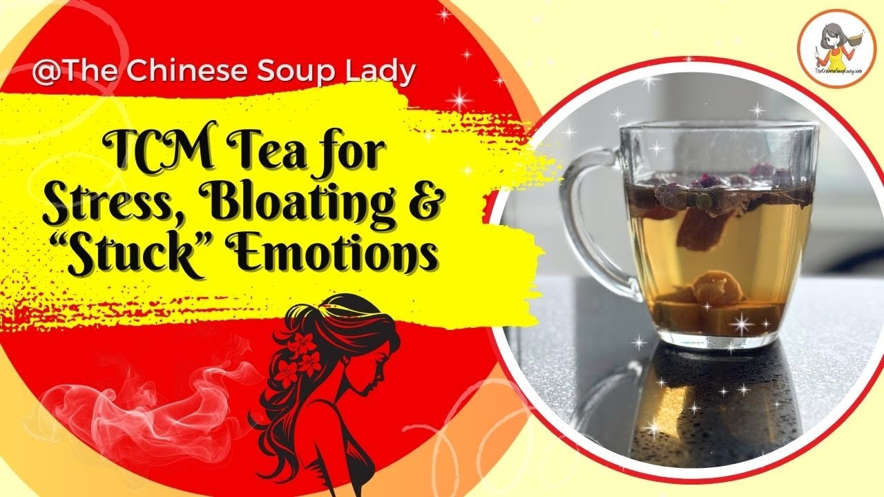 TCM Tea for Stress, Bloating & “Stuck” Emotions - YouTube