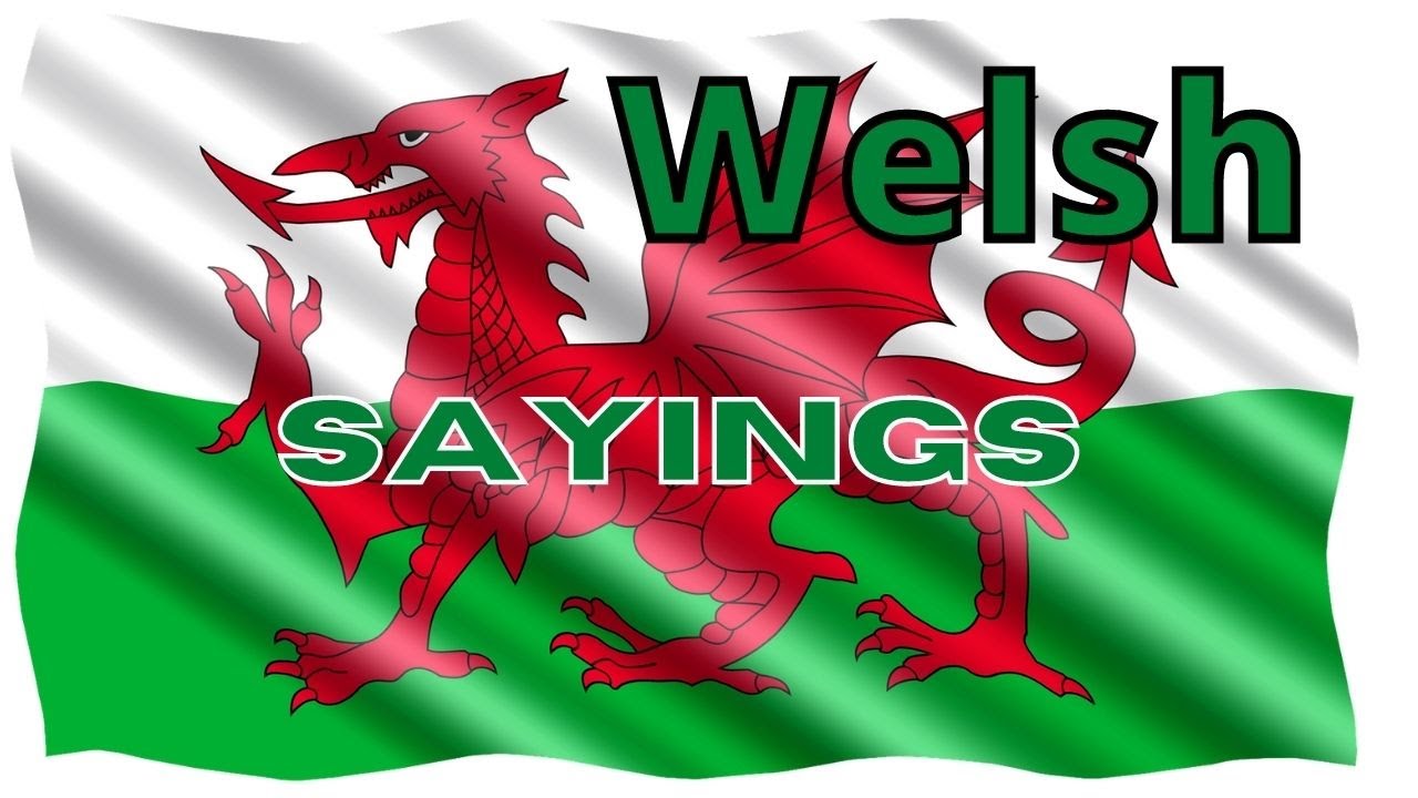 Welsh Proverbs and Sayings - Wisdom From Wales - YouTube