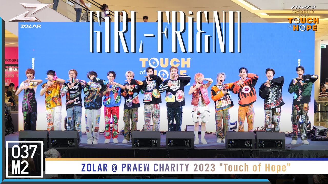ZOLAR - GIRL-FRIEND @ Praew Charity 2023 “Touch of Hope” [Overall Stage ...