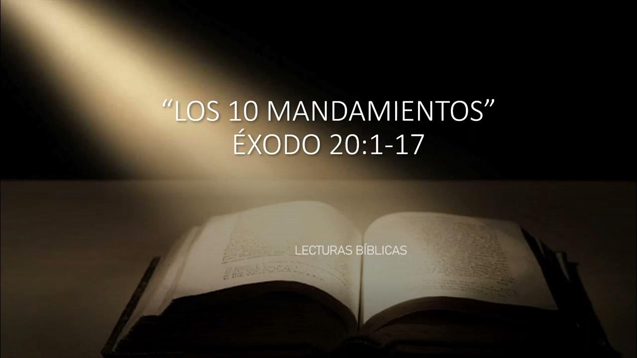 LOS 10 MANDAMIENTOS ÉXODO 20,1 17 - YouTube