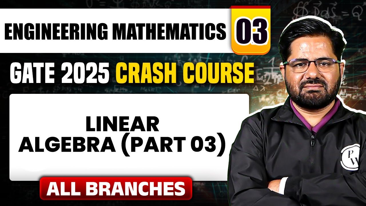 Engineering Mathematics 03 | Linear Algebra ( Part 03 ) | Crash Course ...