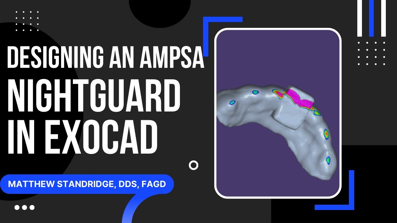 Designing Upper AMPSA Nightguard in Exocad - YouTube