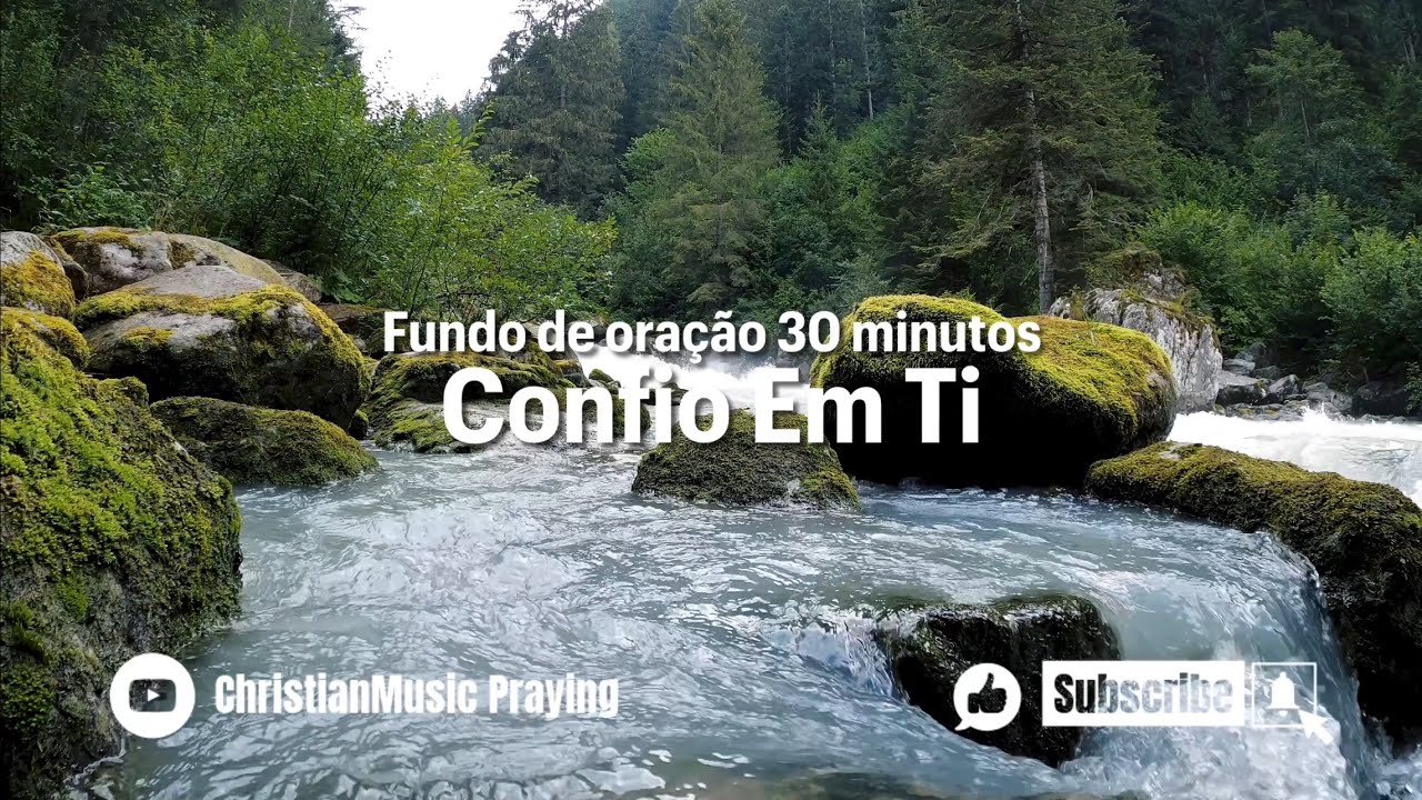 Fundo 30 minutos: Confio Em Ti - Fondo 30 minutos: Confío En Tí - YouTube