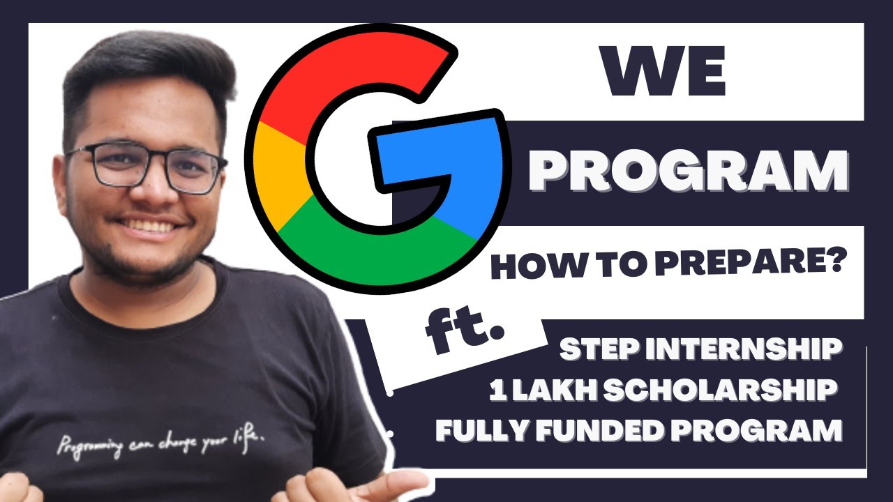 Google WE Program | Scholarship of 1 Lakh | STEP Intern and ...