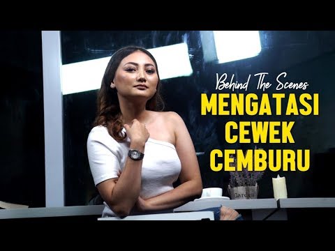 Behind The Scene (BTS) Tips Mengatasi Cewek Cemburuan with SASSHA Carissa