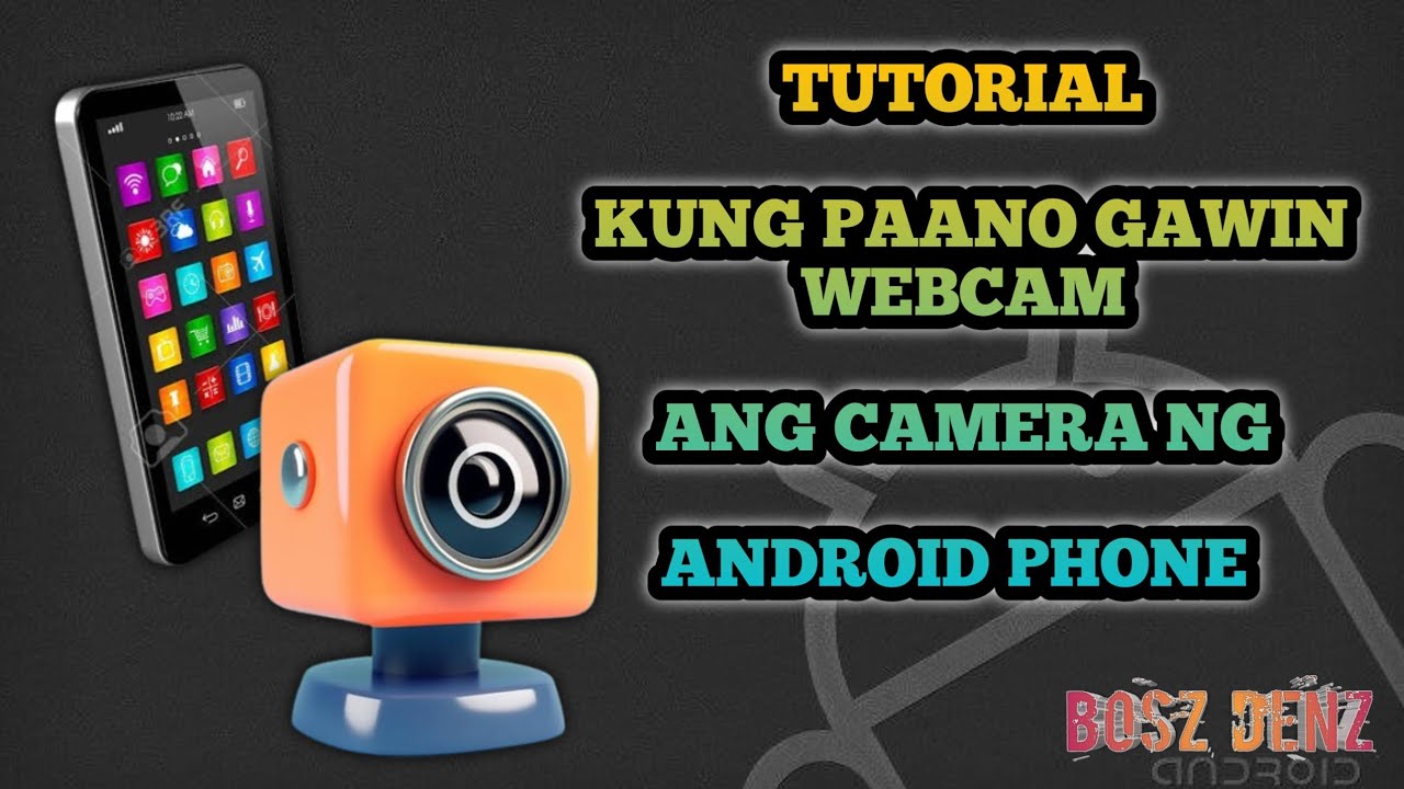 Tutorial kung Paano gawin webcam ang Camera ng Android phone - YouTube