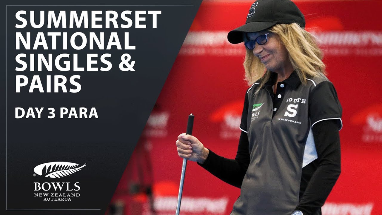 2023 | Summerset National Singles & Pairs | Open Disability Singles ...