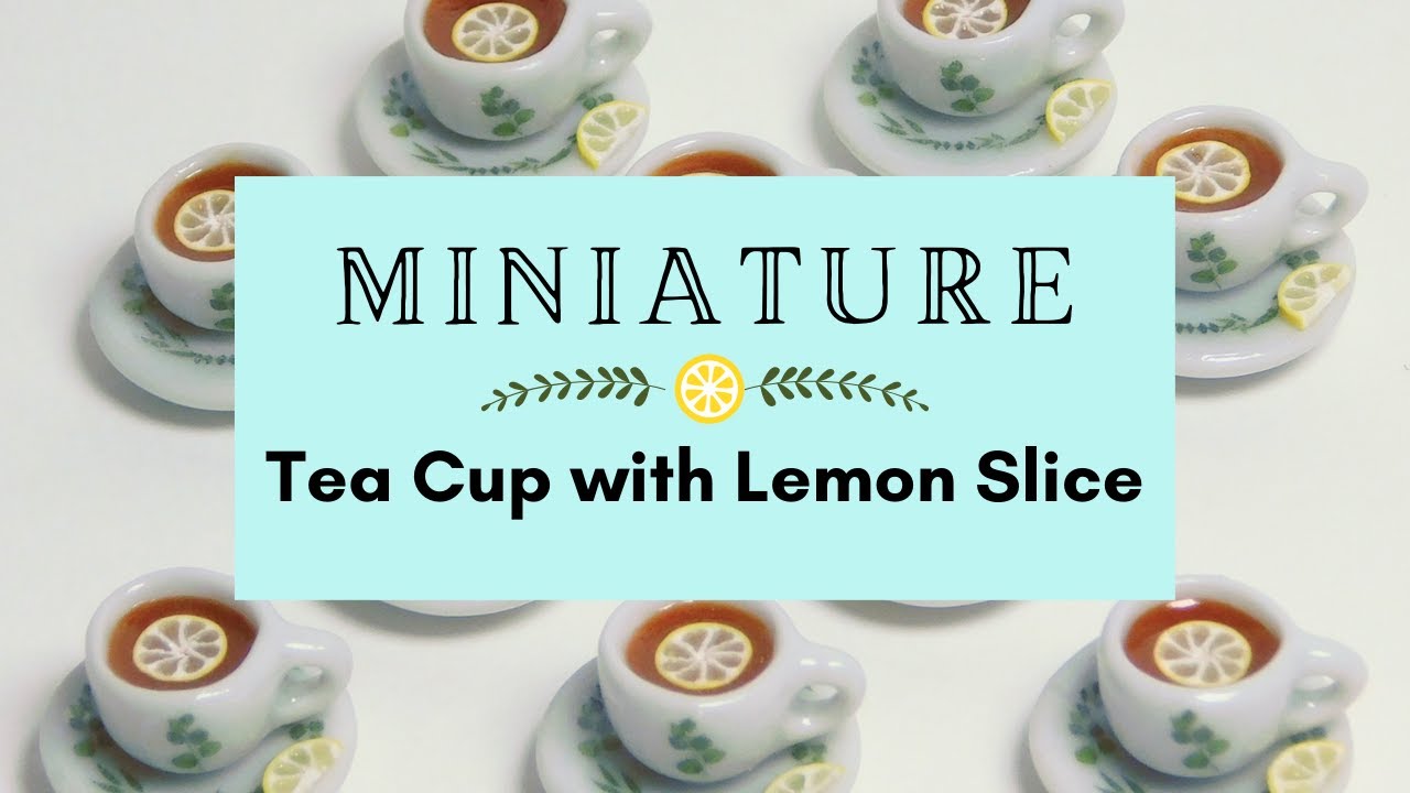 Miniature Tea Cup with Lemon Slice | Easy DIY | Watch and Relax - YouTube