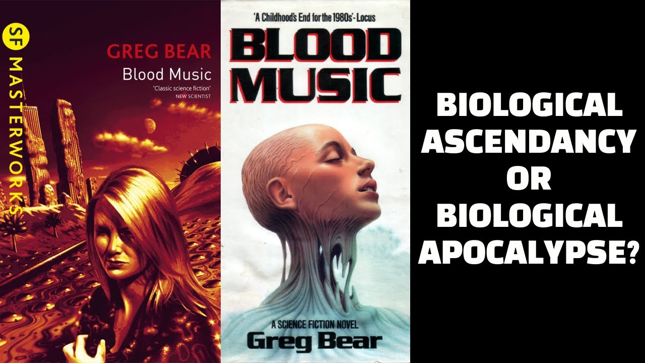 Biological ascendancy or biological apocalypse? Blood Music by Greg ...