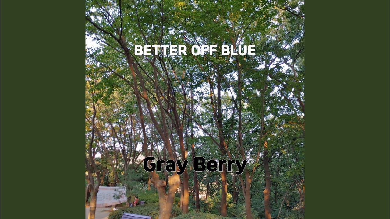 BETTER OFF BLUE - YouTube
