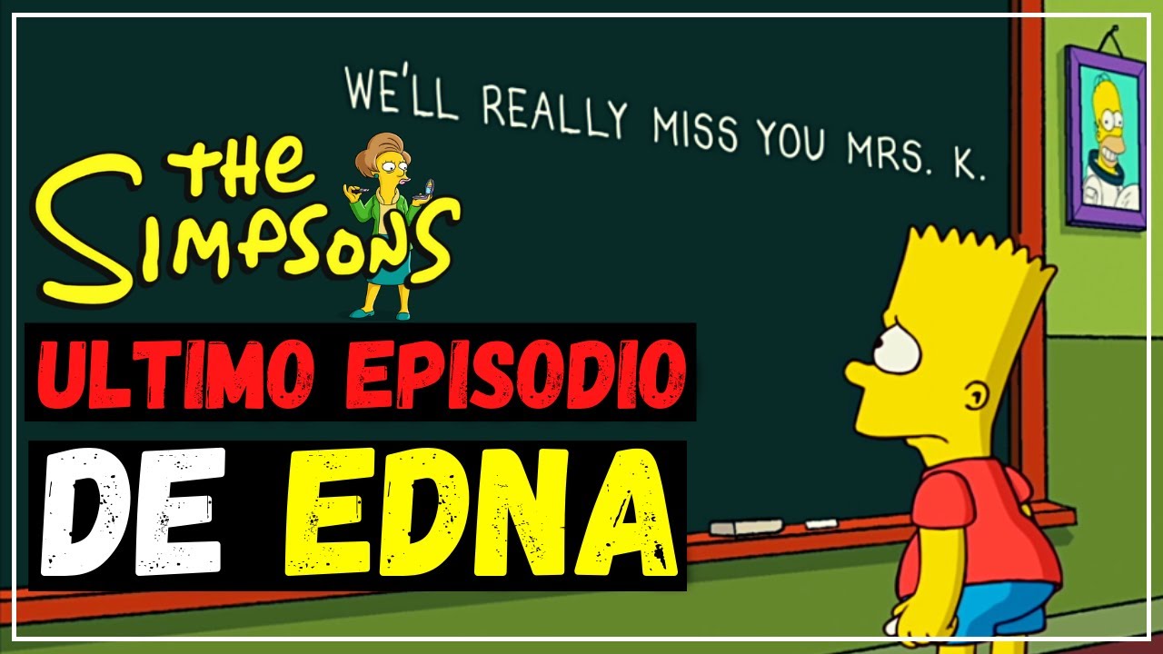 El Ultimo Episodio De Edna Krabappel En Los Simpson Youtube