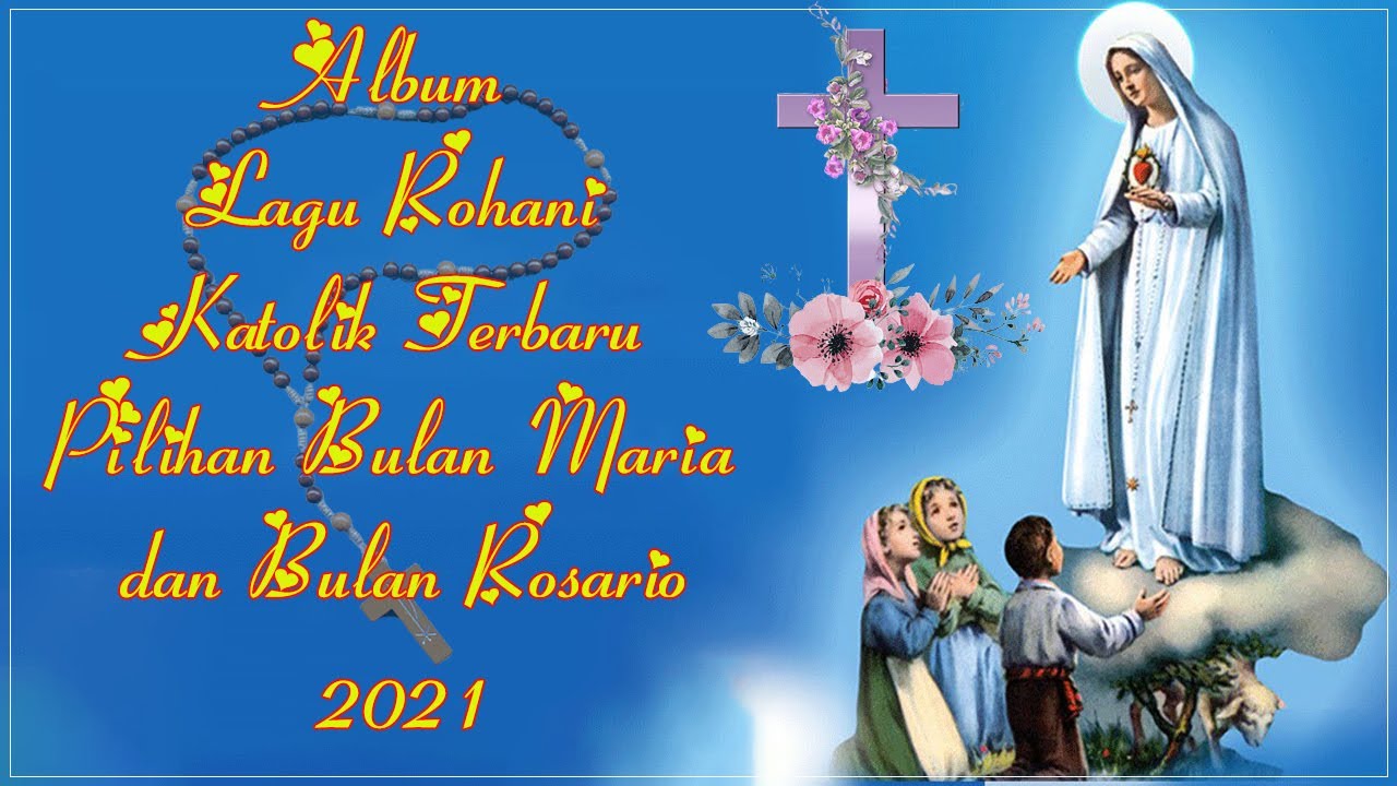 Album Lagu Rohani Katolik Terbaru Pilihan Bulan Maria dan Bulan Rosario ...