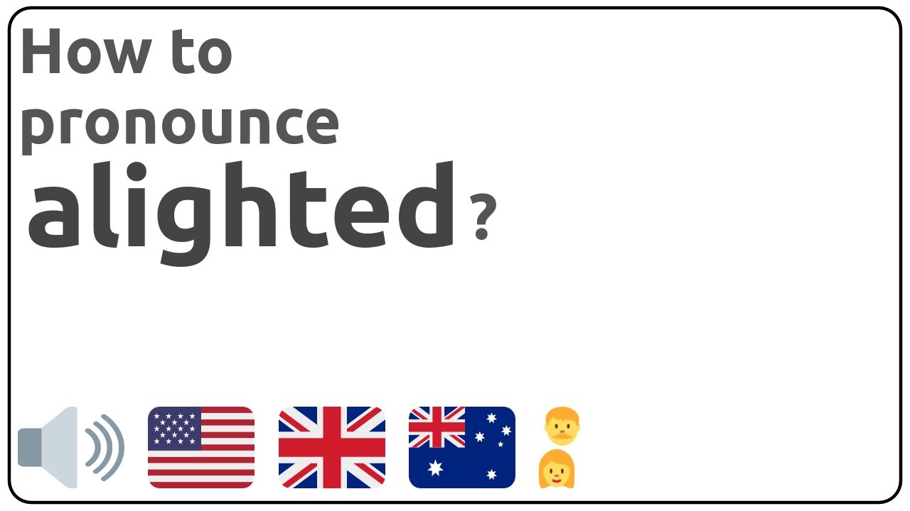 How to pronounce alighted in english? - YouTube