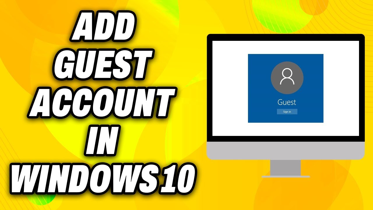 How to Add Guest Account In Windows 10 with Limited Access (2025 ...