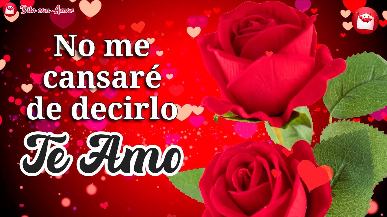 Te amo y este mensaje de amor es para ti 💌 Eres la persona más dulce ...