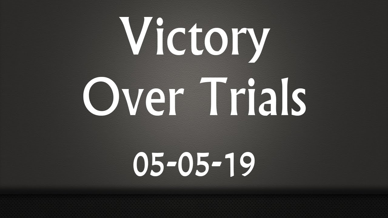 Victory over Trials - YouTube