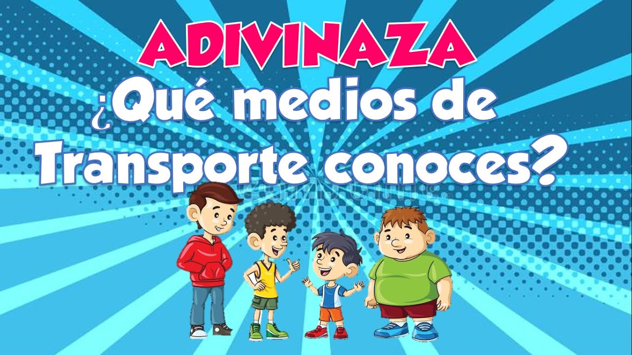 ADIVINA LOS MEDIOS DE TRANSPORTE - YouTube