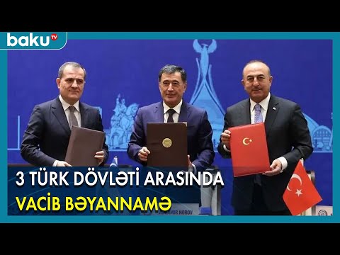 3 türk dövləti vacib bəyannamə imzaladı - BAKU TV