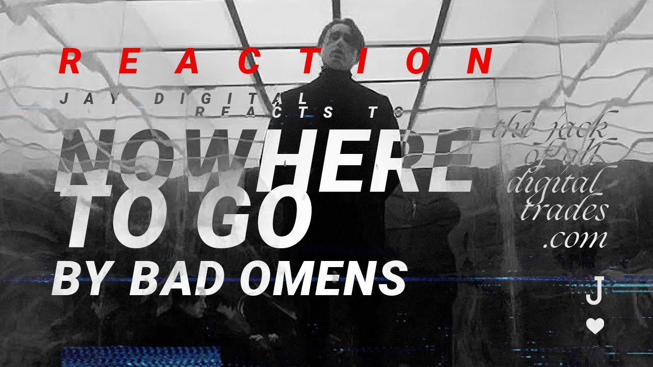 Jay Digital REACTS TO BAD OMENS - Nowhere To Go - YouTube