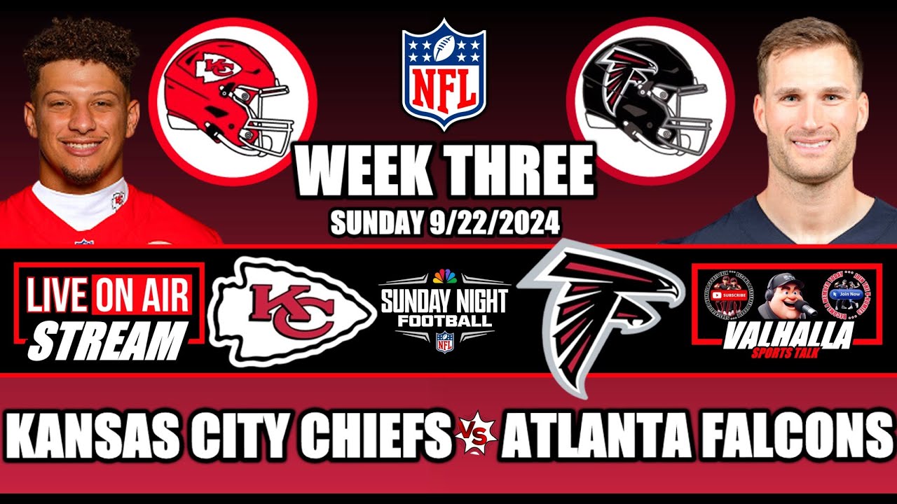 Kansas City Chiefs VS Atlanta Falcons 🚨 LIVE 🏈 Week Three Live Stream ...