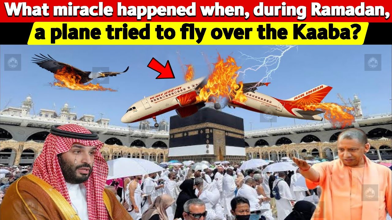 What happened when a Plane in Ramadan Tried To Cross Over The Kaaba ...
