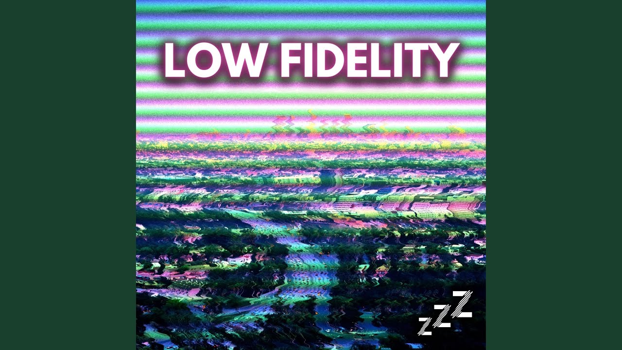 Low Fidelity - YouTube