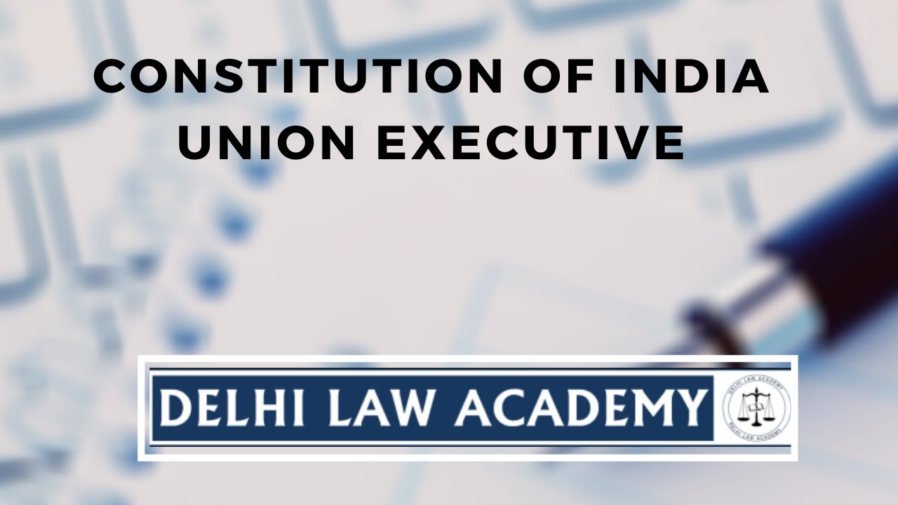 Constitution of India: Union Executive - YouTube