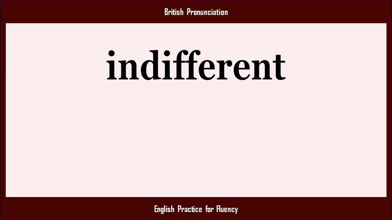 indifferent, How to Say or Pronounce INDIFFERENT in American, British ...