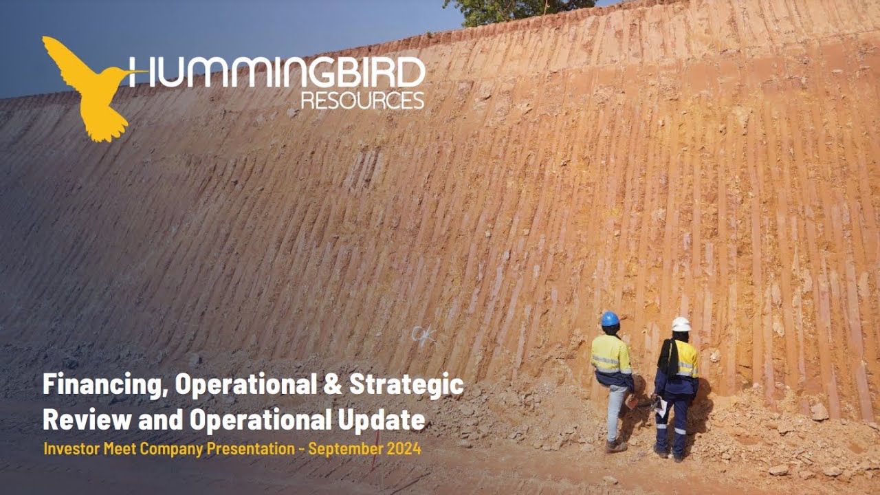 HUMMINGBIRD RESOURCES PLC - Financing, Operational & Strategic Review ...