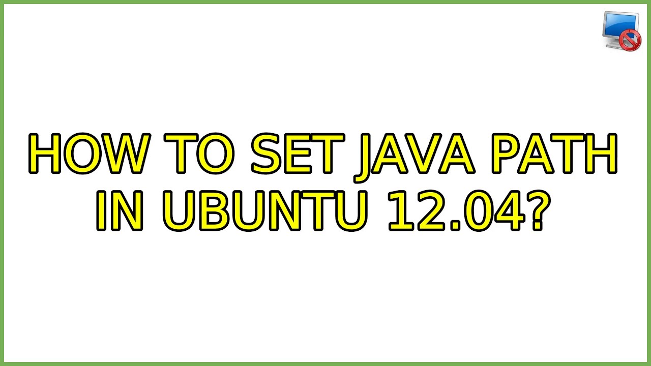 Ubuntu How To Set JAVA PATH In Ubuntu 12 04 2 Solutions YouTube Ubuntu How To Set JAVA PATH In Ubuntu 12 04 2 Solutions YouTube
