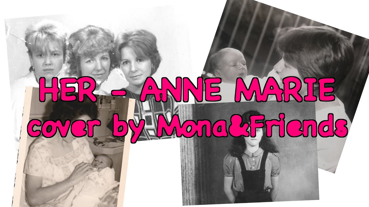 Her - Anne Marie (covered by Mona&Friends) - YouTube