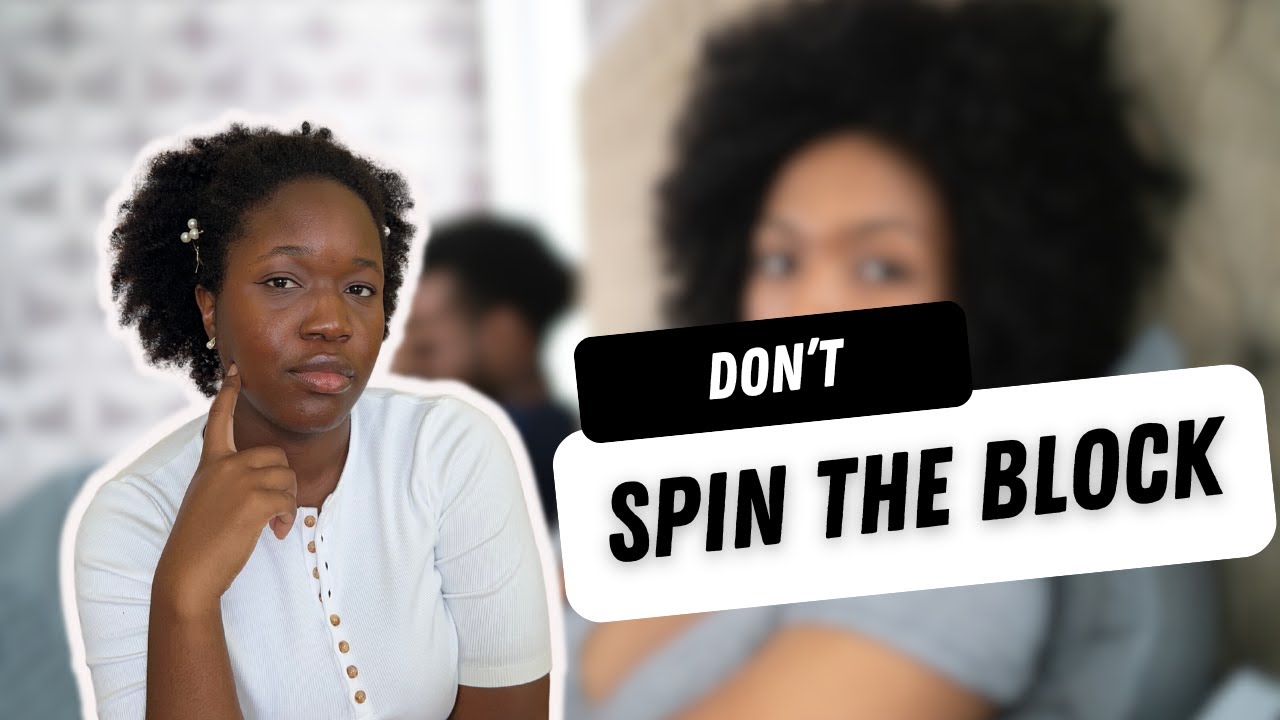 Don't spin the block. You broke up for a reason. - YouTube