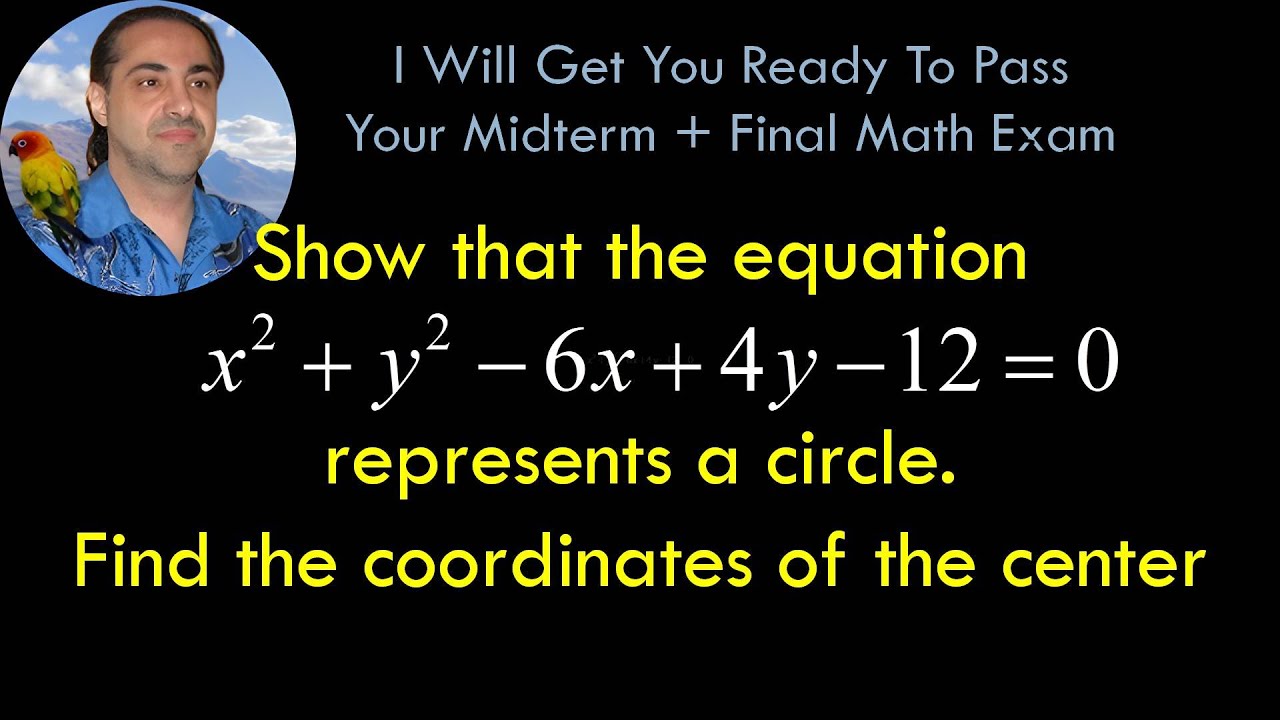 Show That The Equation X 2 y 2 6x 4y 12 0 Represents A Circle Find The