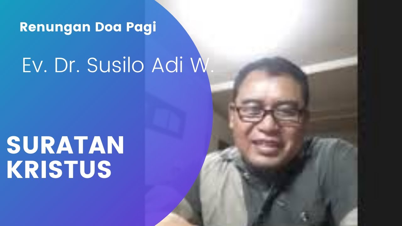 Suratan Kristus - Ev. Dr. Susilo Adi Widyanto - YouTube