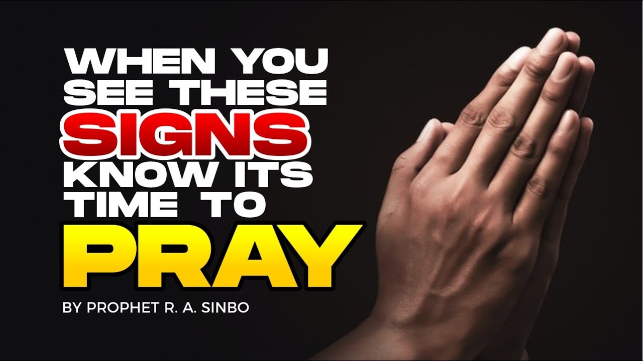 When You See These Signs, Know It's Time To Pray - YouTube