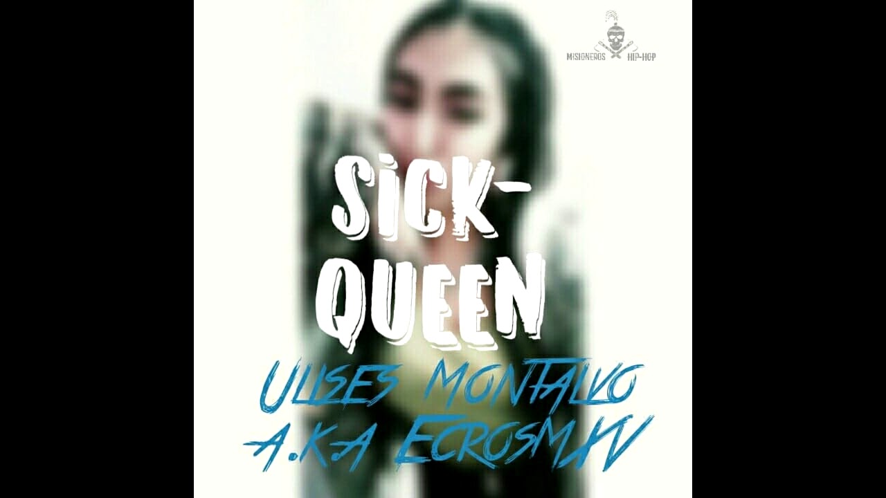 (Reyna Enferma)-Sick Queen- Ulises Montalvo a.k.a EcrosMXV prod.BY ...