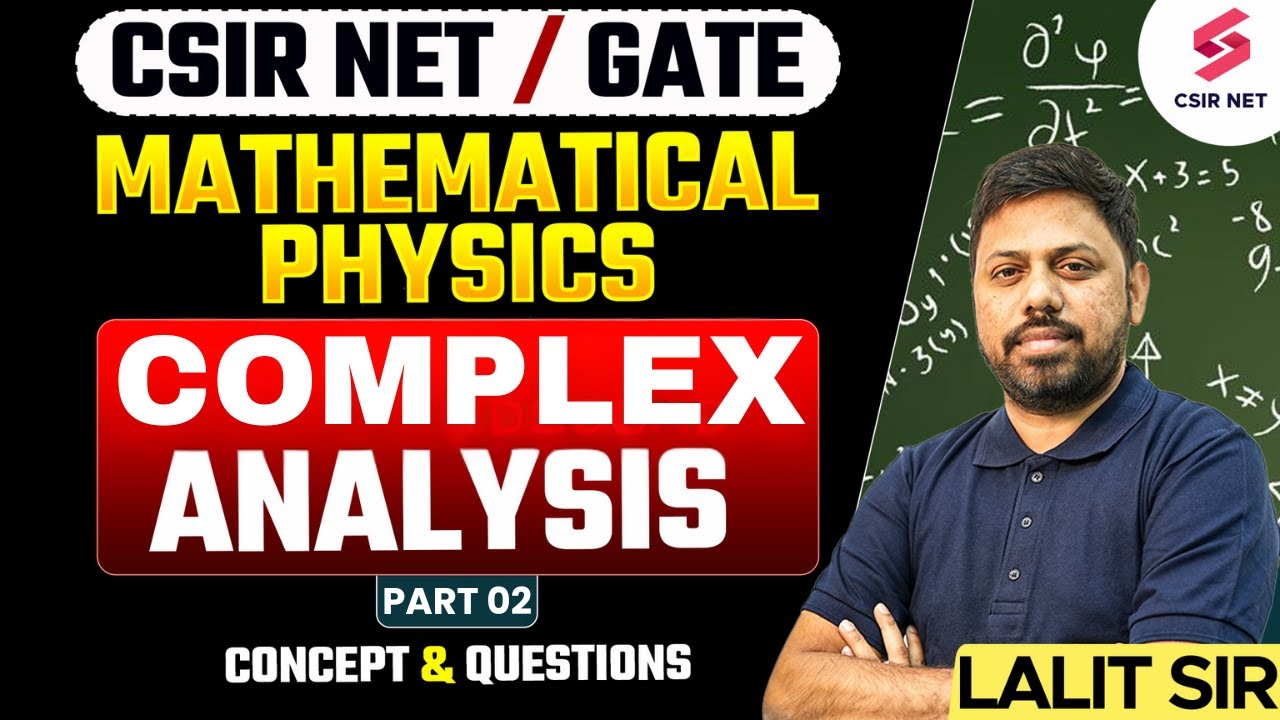 CSIR NET 2025 | GATE 2025 | Mathematical Physics | Complex Analysis Part 02 | Lalit Kumar Sir ...