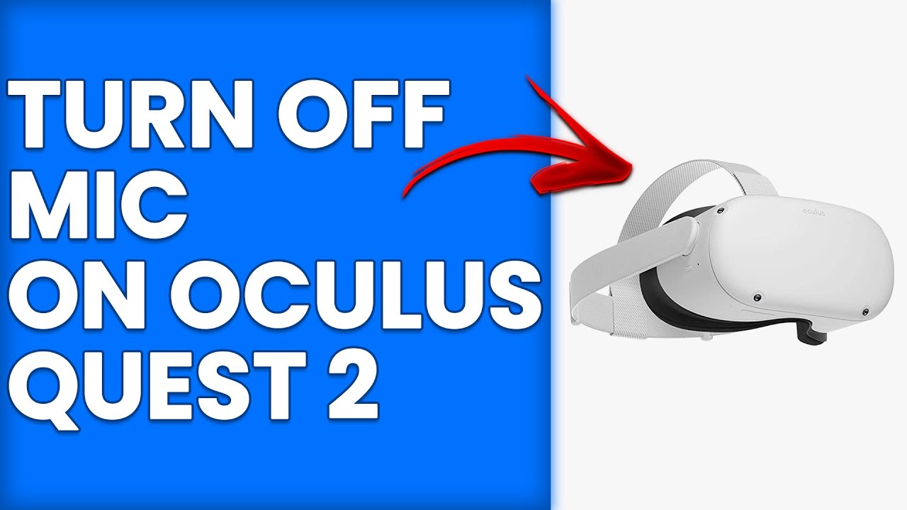 How To Turn Off Mic On Oculus Quest 2 (How To Disable Or Mute Mic On ...