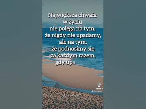 Największa chwała w zżyciu nie polega na tym, że nigdy nie upadniemy, ale na tym, że.... - YouTube
