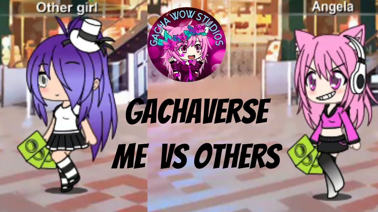 Gachaverse|Me VS Others|Good Girl VS Bad Girl|Lunime Video - YouTube