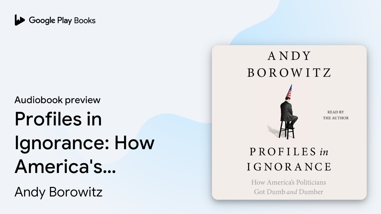 Profiles in Ignorance: How America's… by Andy Borowitz · Audiobook preview - YouTube