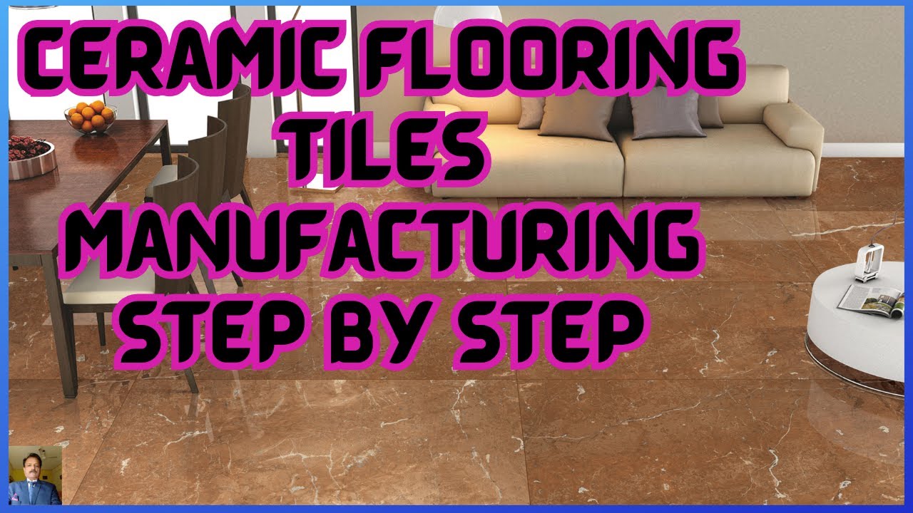 Ceramic Flooring Tiles Manufacturing Step By Step - YouTube