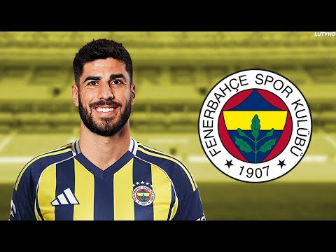 Marco Asensio 2025 - Welcome to Fenerbahçe | Skills, Goals & Assists | HD