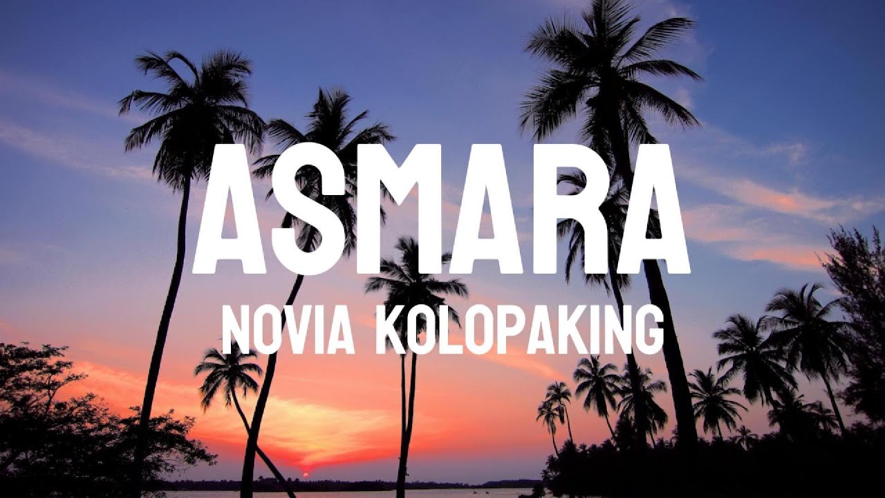 Novia Kolopaking - Asmara ( Lirik Video) - YouTube